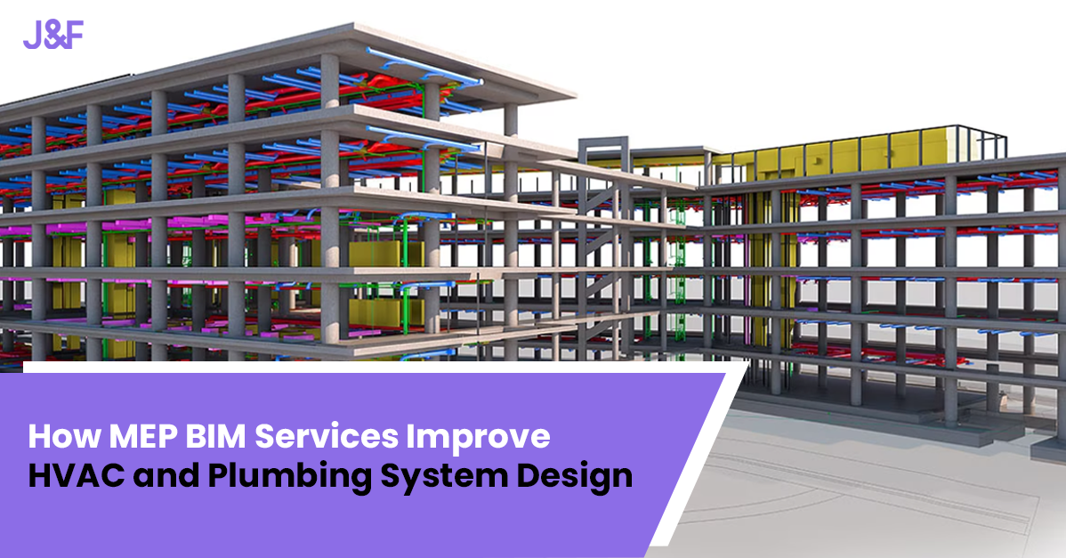 How MEP BIM Services Improve HVAC & Plumbing System Design?